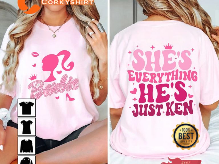 Barbie Movie 2023 Shirt Shes Everything Hes Just Ken Barbie Sweashirt